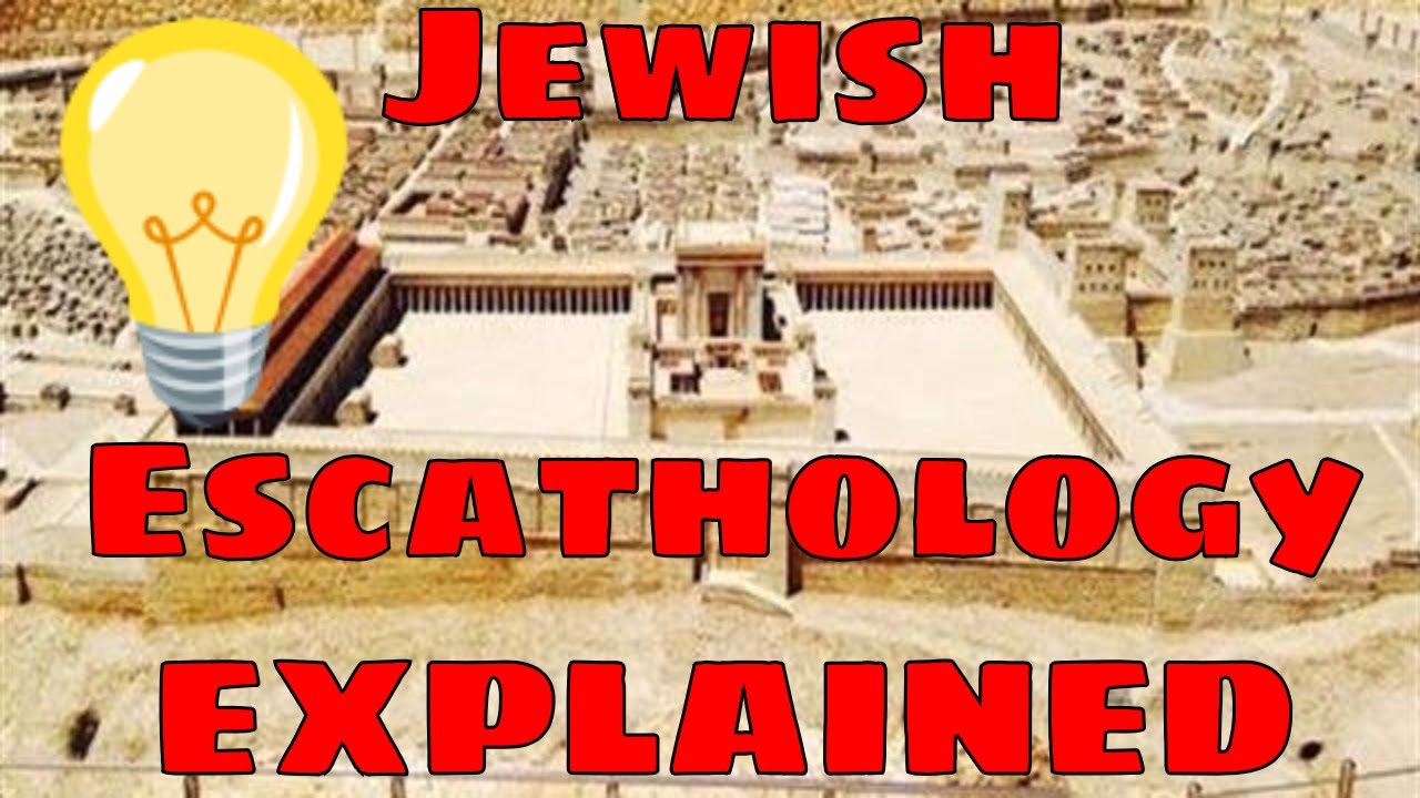 Jewish Eschatology - Their Understanding of End Time Events - YouTube