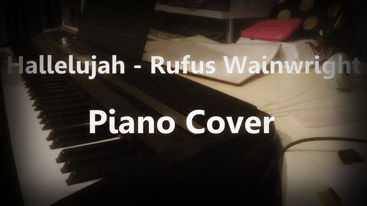 Hallelujah - Rufus Wainwright - Piano Cover - YouTube