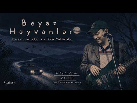 Hasan İnceler ile Yan Yollarda #1 | Beyaz Hayvanlar