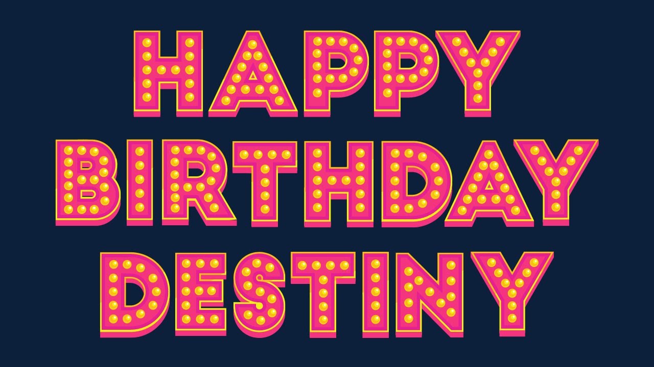 Happy Birthday Destiny - YouTube