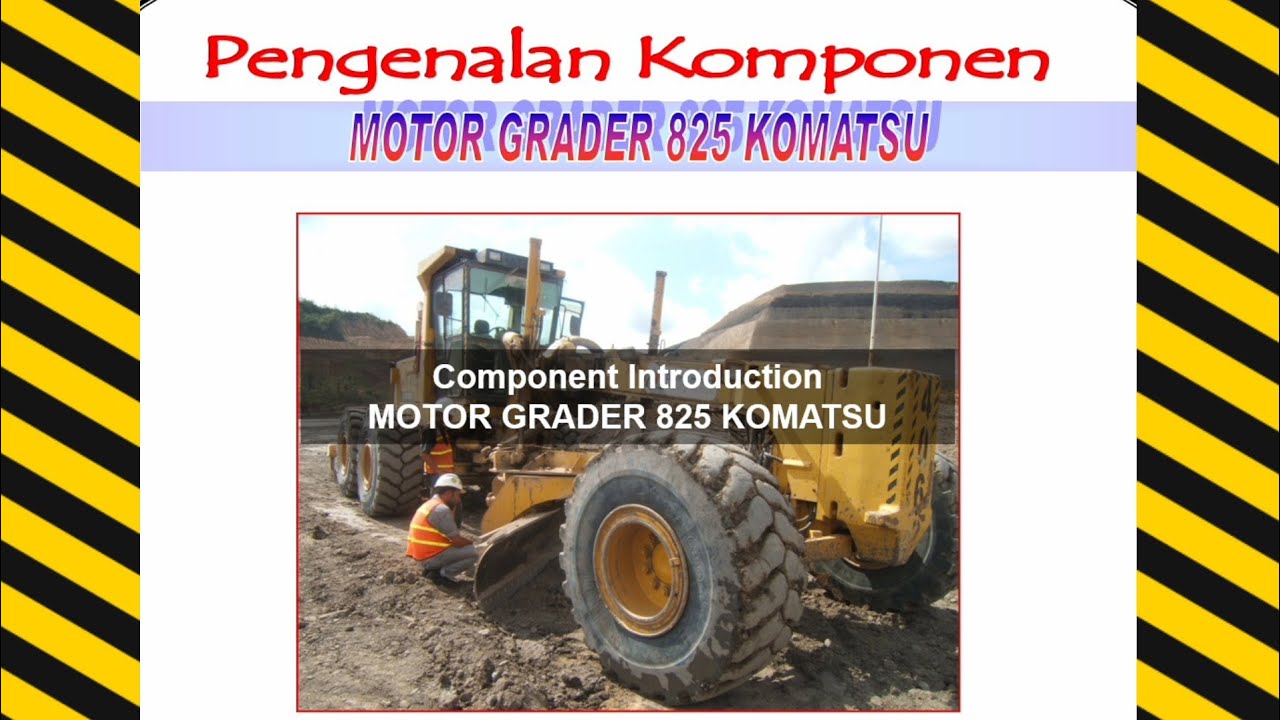 Motor grader || 825A-2 || component introduction || pengenalan komponen ...