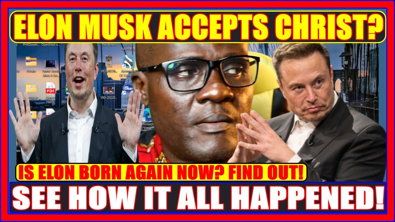 How Elon MUSK Gave HIS LIFE TO CHRIST, See How, Where And When - YouTube