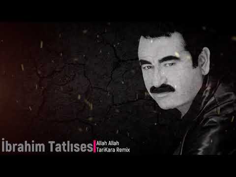 İbrahim Tatlıses - Allah Allah (TariKara Remix)