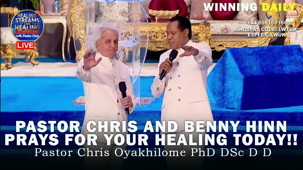 PASTOR CHRIS AND BENNY HINN PRAYS FOR YOUR HEALING TODAY!! - YouTube