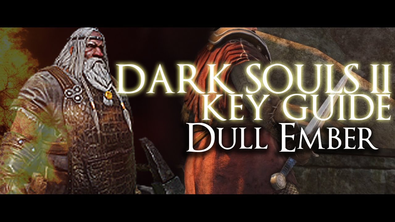 Dark Souls 2: Key Guide - Dull Ember (Plus Blacksmith McDuff) - YouTube
