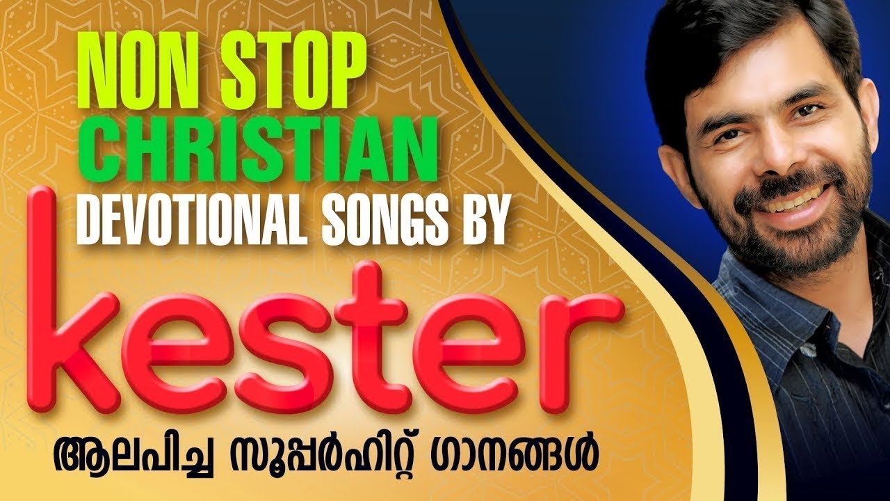 Best Christian Devotional Songs Of Kester | Malayalam Christian ...