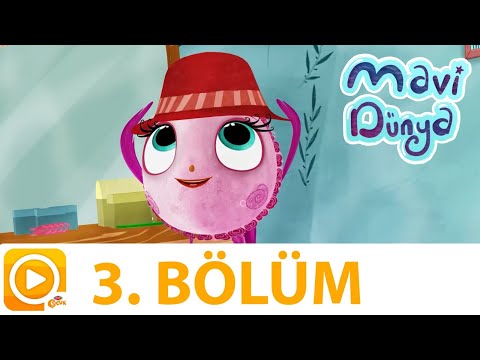 Mavi Dünya | 3.Bölüm