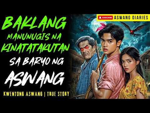 BAKLANG MANUNUGIS NA KINATATAKUTAN SA BARYO NG ASWANG I Kwentong Aswang I True Story