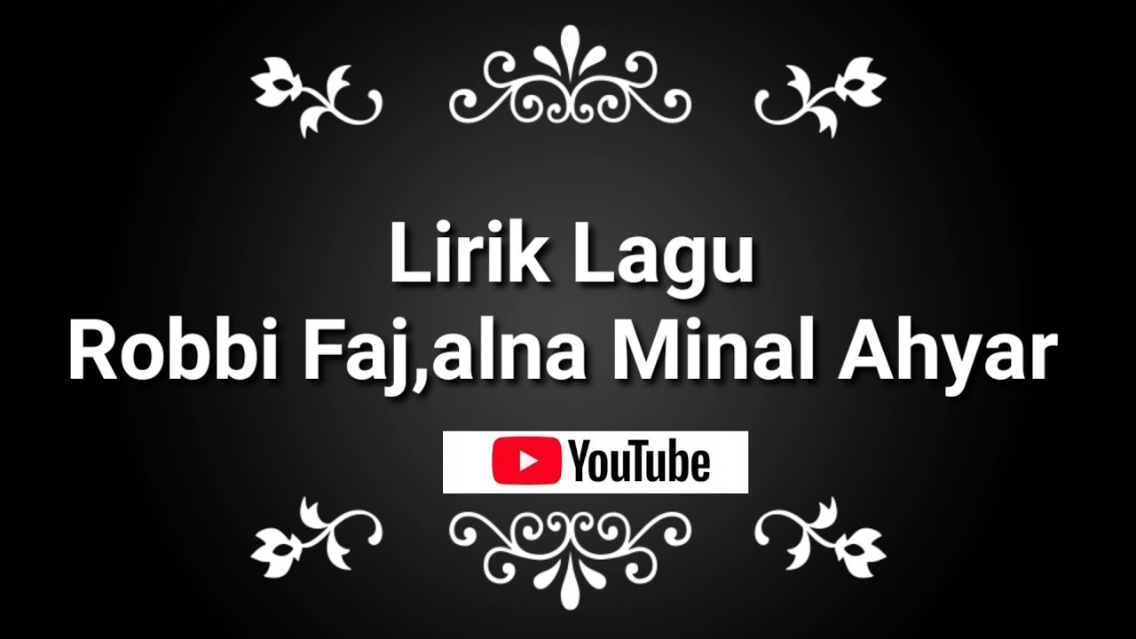 Robbi Faj'alna Minal Ahyar - YouTube