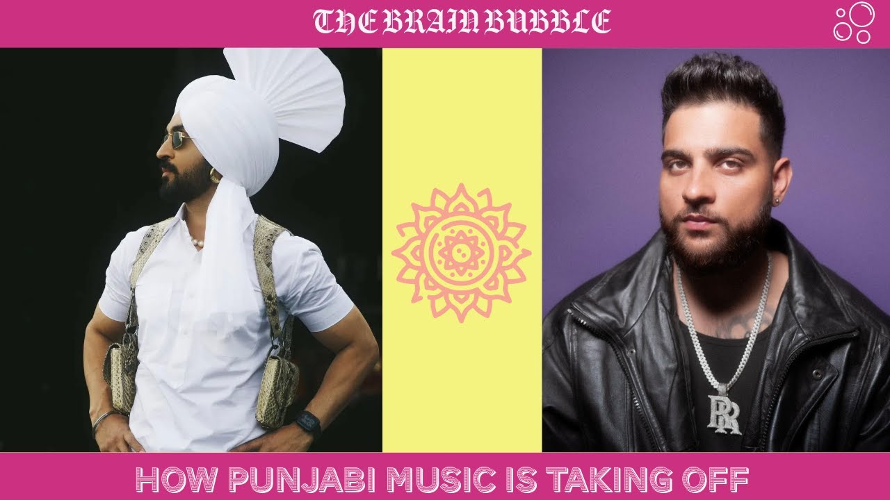 How Punjabi Music is Taking Over The World | Inside the Brain of a ...