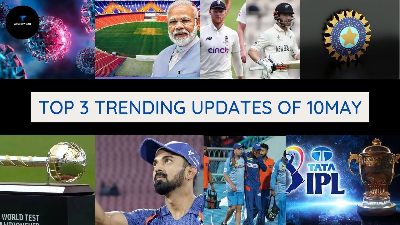 TOP 3 TRENDING UPDATES OF 10 MAY - YouTube