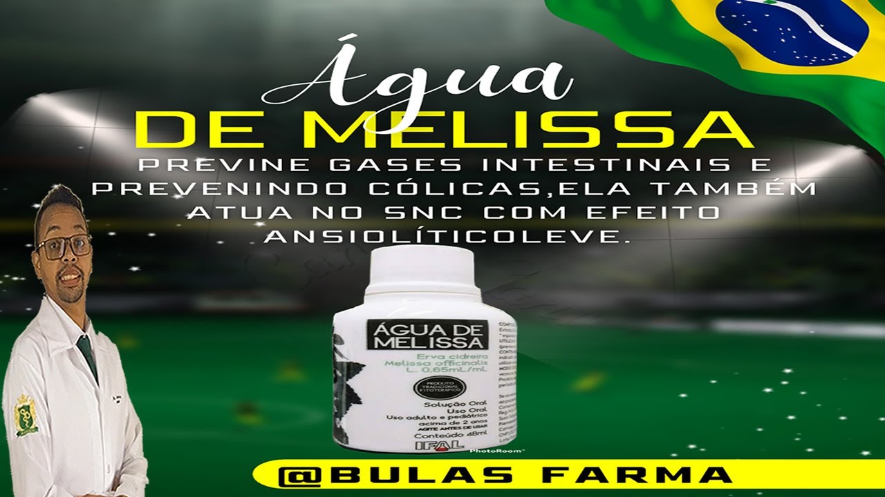 ÁGUA DE MELISSA - PARA QUE SERVE? COMO USAR? ESTE É O MEDICAMENTO QUE ...