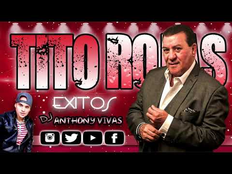 🔥 TITO ROJAS MIX 2022 🔥 Solo Exitos, Lo Mejor | Dj Anthony Vivas 🔈