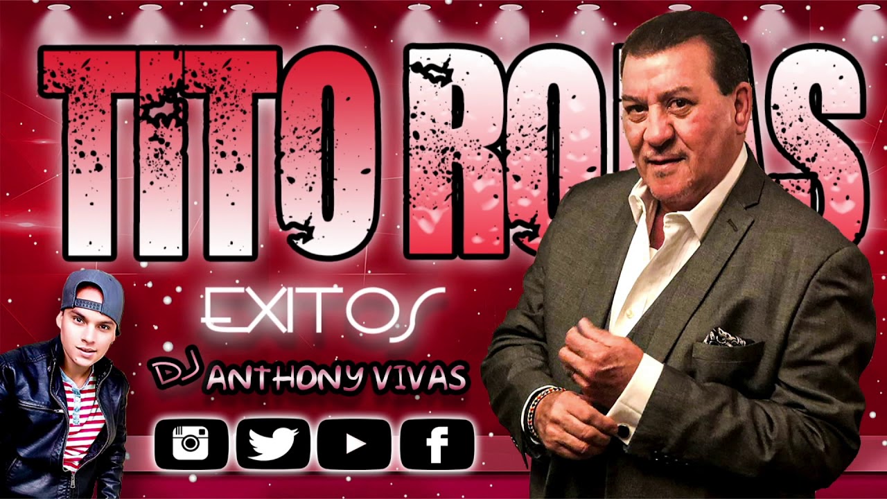 🔥 TITO ROJAS MIX 2022 🔥 Solo Exitos, Lo Mejor | Dj Anthony Vivas 🔈 ...