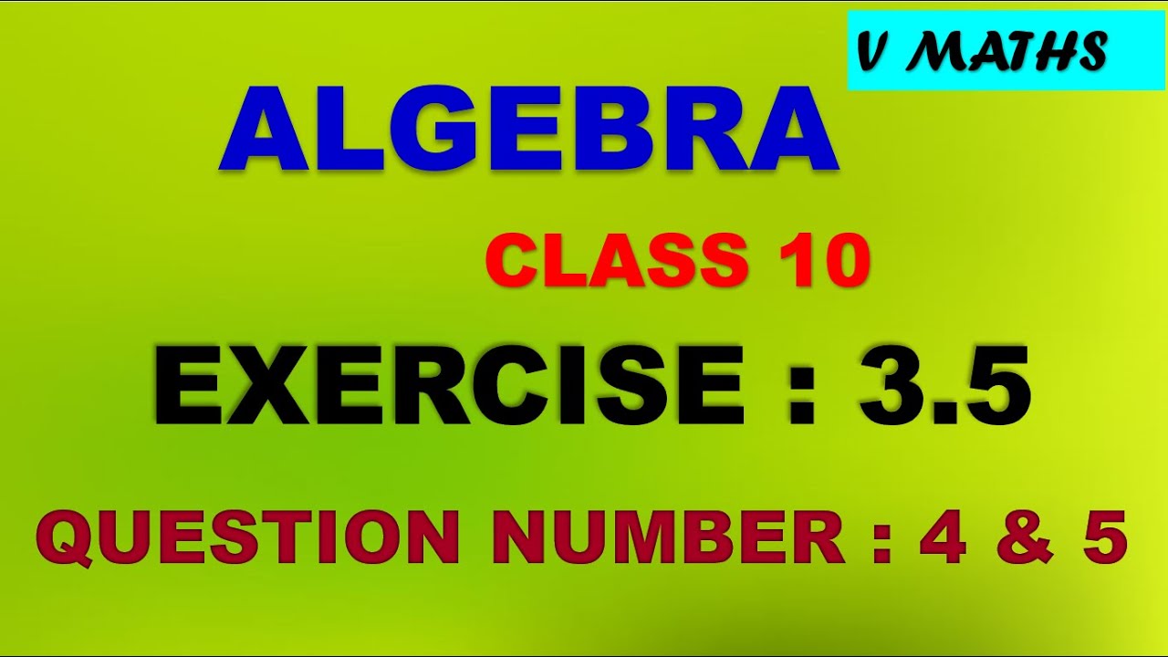TN 10TH STD MATHS ALGEBRA CHAPTER 3 EXERCISE 3.5(4 & 5)|TN NEW SYLLABUS|ENGLISH|V MATHS - YouTube