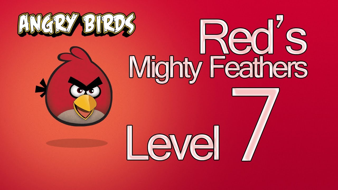 Angry Birds Red's Mighty Feathers Level 7 Walkthrough (3 Stars) - YouTube