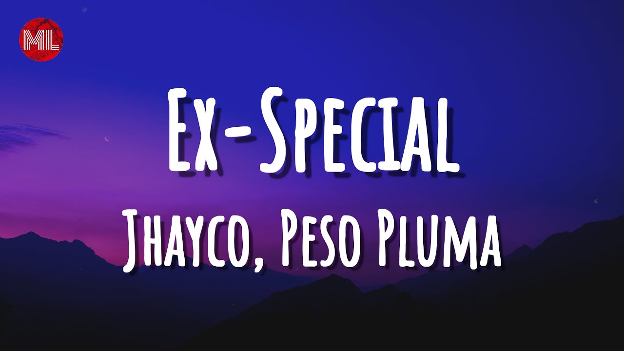 Jhayco, Peso Pluma - Ex-Special (Letra / Lyrics) - YouTube