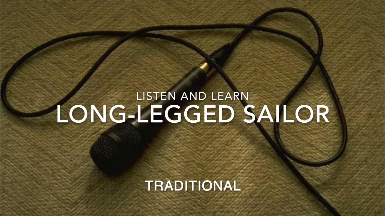 Long Legged Sailor Listen and Learn - YouTube