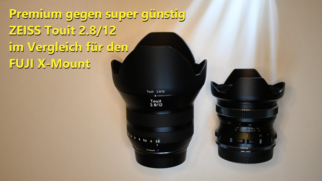 FUJI X-Mount das ZEISS Touit 2.8/12mm Premium gegen supergünstig - YouTube