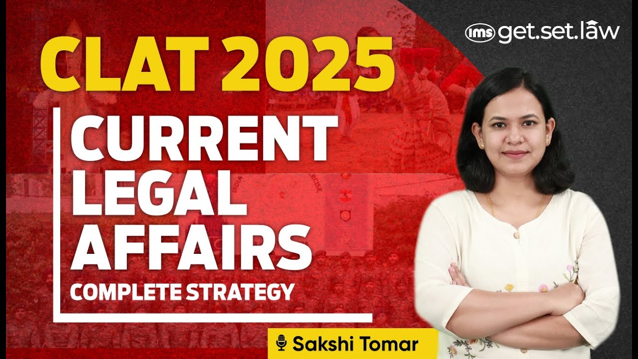 CLAT Current Legal Affairs - Complete Strategy | CLAT 2025 Preparation | Sakshi Tomar - YouTube
