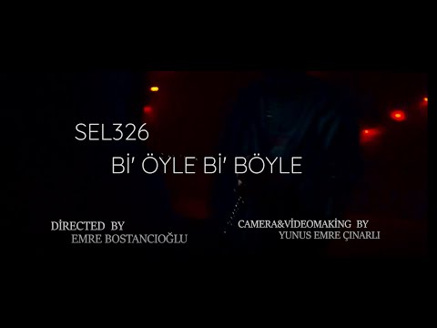 Sel 326  / Bi' Öyle Bi' Böyle (Official Video)