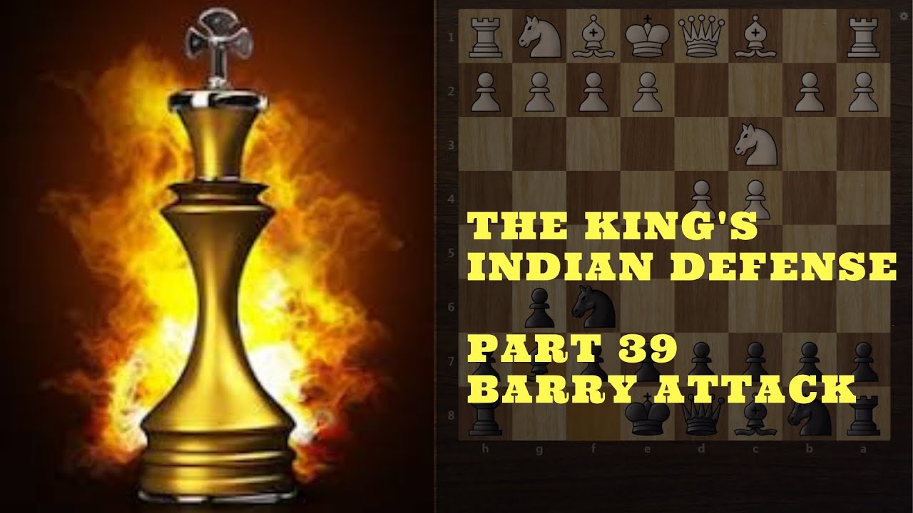 The King's indian defense - Part 39 -How to play against the Barry ...