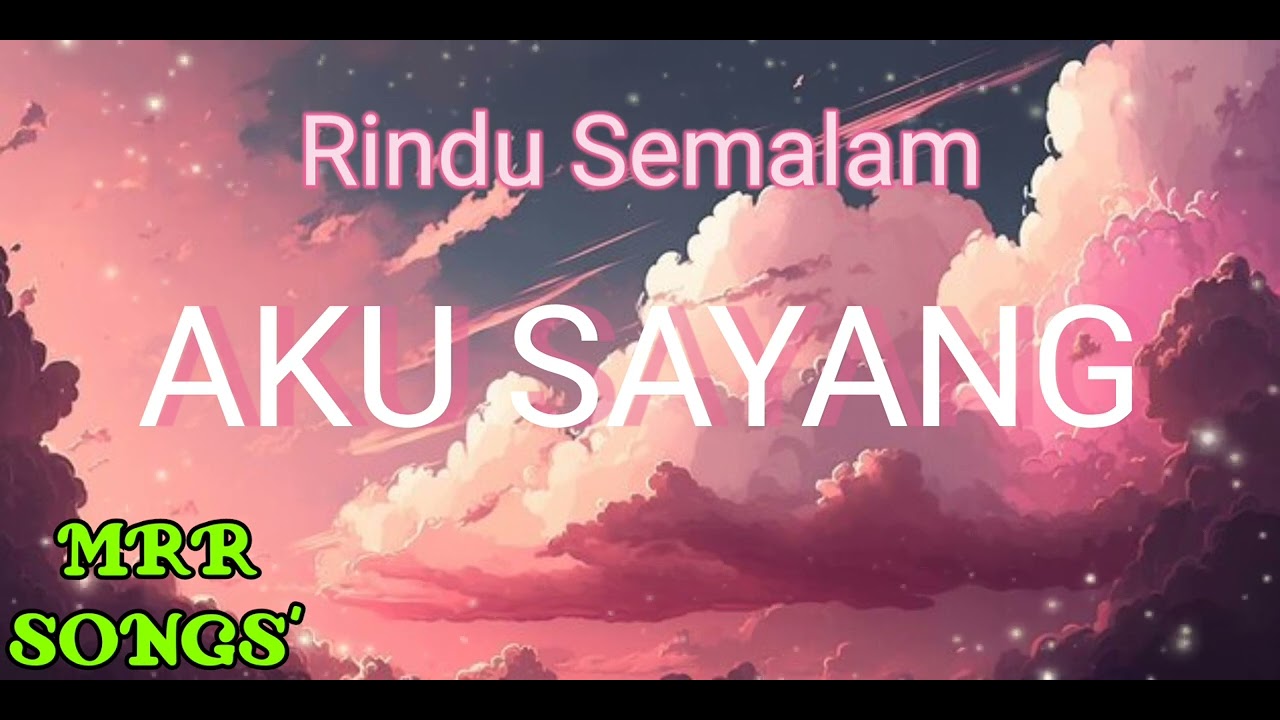 AKU SAYANG (Rindu Semalam) | #fullsong | @MRR_SONGS - YouTube