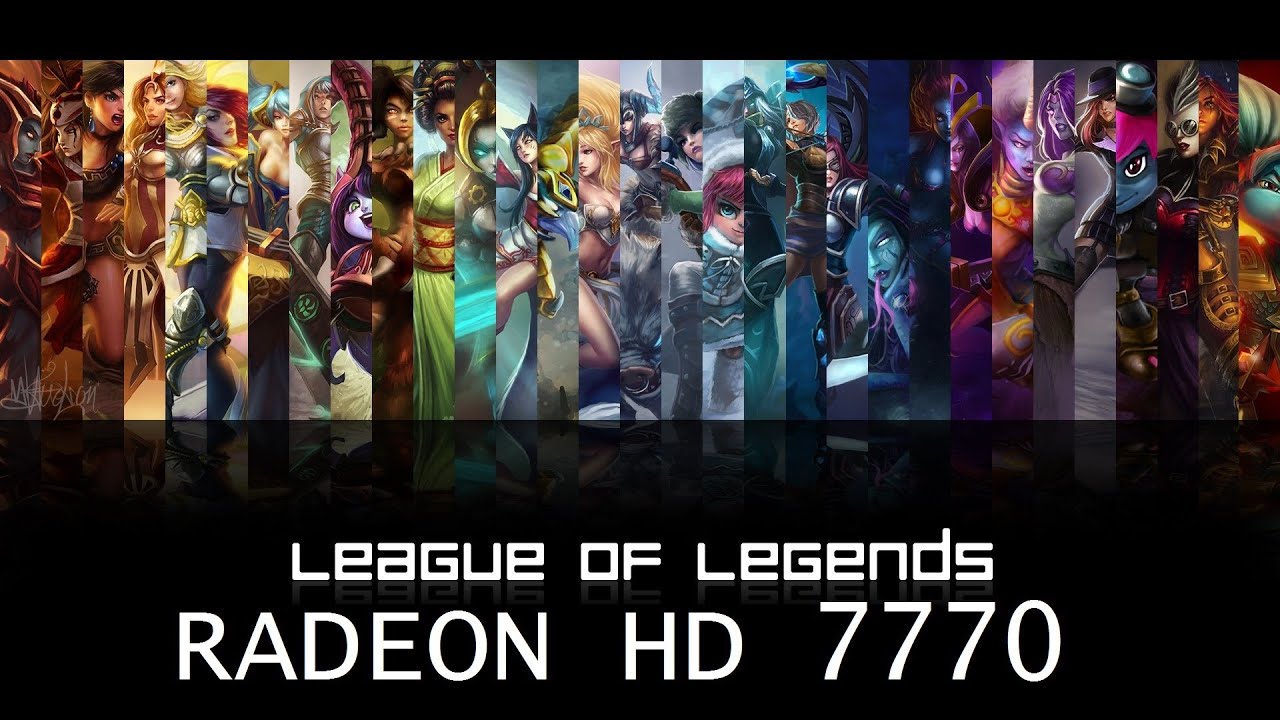 League of Legends MAXED OUT Radeon HD 7770 - YouTube