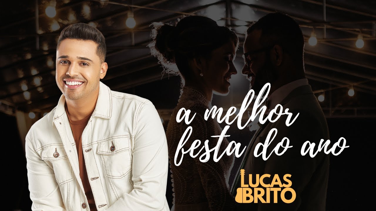 Lucas Brito - A melhor festa do ano (Clipe oficial) - YouTube