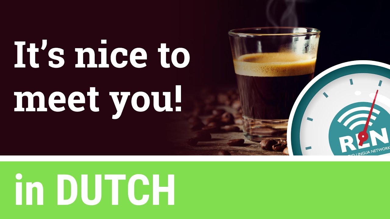 How to say "nice to meet you" in Dutch - One Minute Dutch Lesson 7 ...