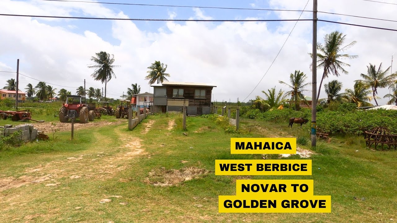 MAHAICA/BERBICE GUYANA , NOVAR TO GOLDEN GROVE - YouTube