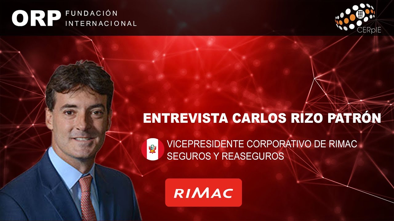 FIORP | ETV Carlos Rizo Patrón, Vicepresidente corporativo de Rimac ...