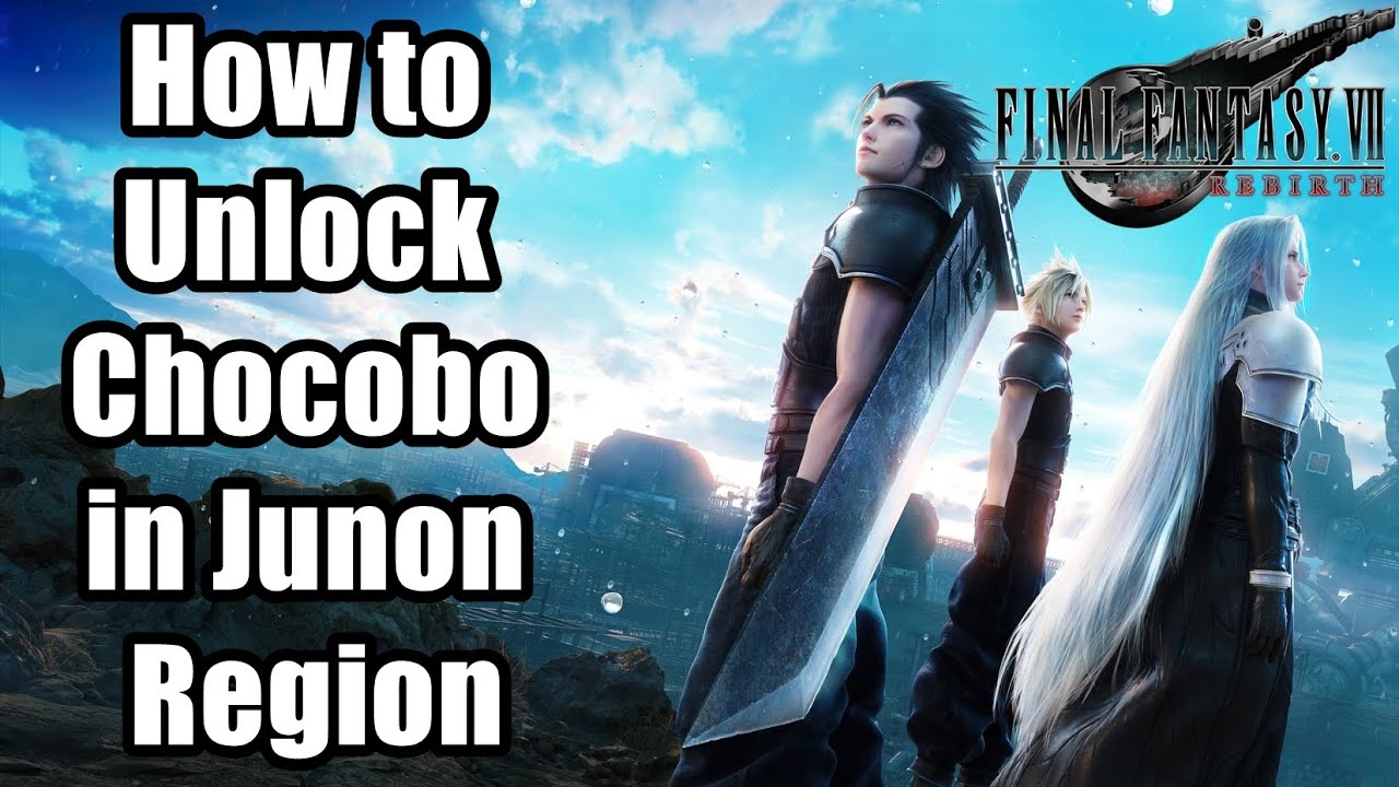 Final Fantasy VII Rebirth How to Unlock Chocobo in Junon Region - YouTube