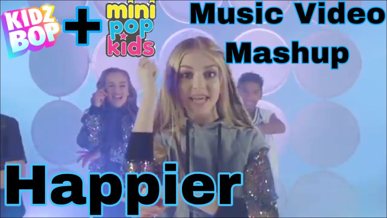 Happier - Kidz Bop + Mini Pop Kids (Music Video Mashup) - YouTube Music