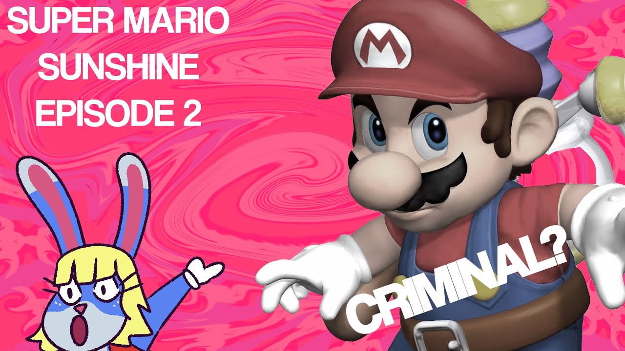 Super Mario Sunshine episode 2: Is Mario a CRIMINAL? - YouTube