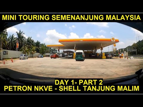 DAY 1 KLIA to PENANG PART 2 Petron NKVE to Rest Area Shell Tj Malim ...