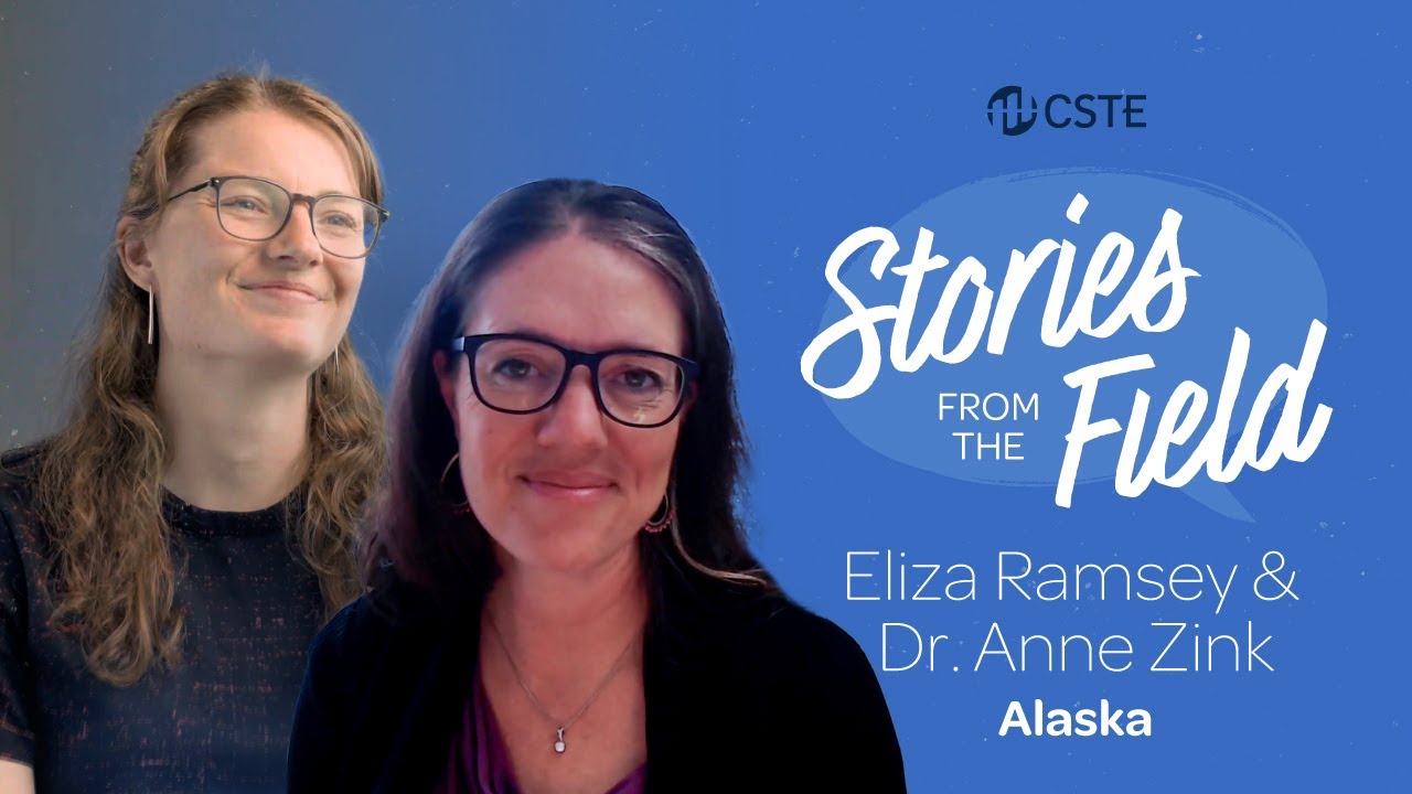 Stories from the Field | Eliza Ramsey and Dr. Anne Zink on CSTE’s ...