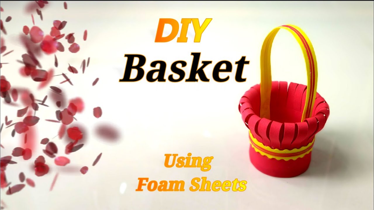 How to make Foam Basket | DIY Basket | The Arts N Crafts - YouTube