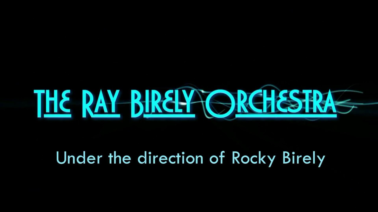 The Ray Birely Orchestra - YouTube