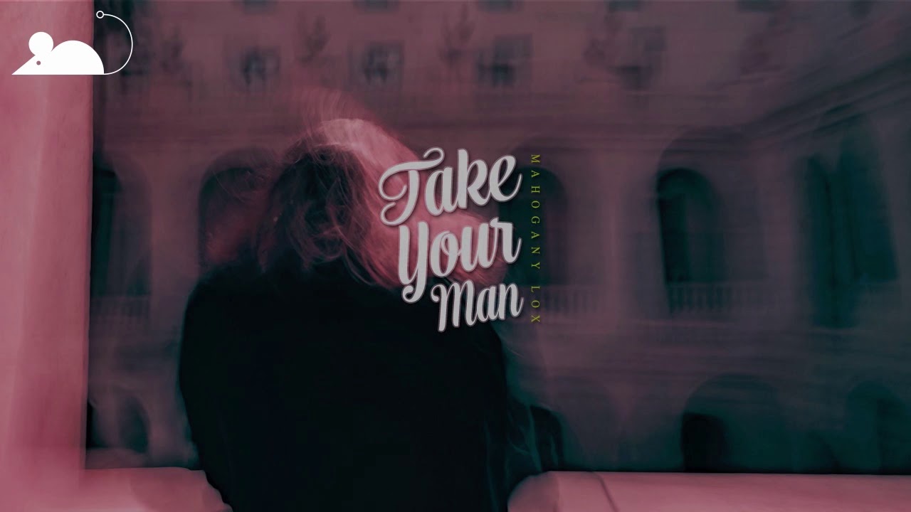 [Vietsub+Lyrics] Mahogany LOX - Take Your Man - YouTube