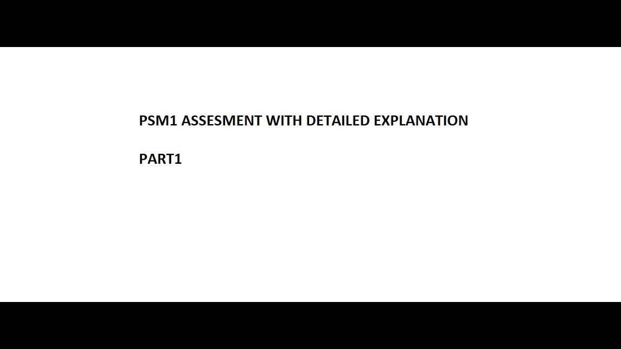 PSM1 ASSESMENT QUESTION ANSWER WITH EXPLANATION PART1 - YouTube