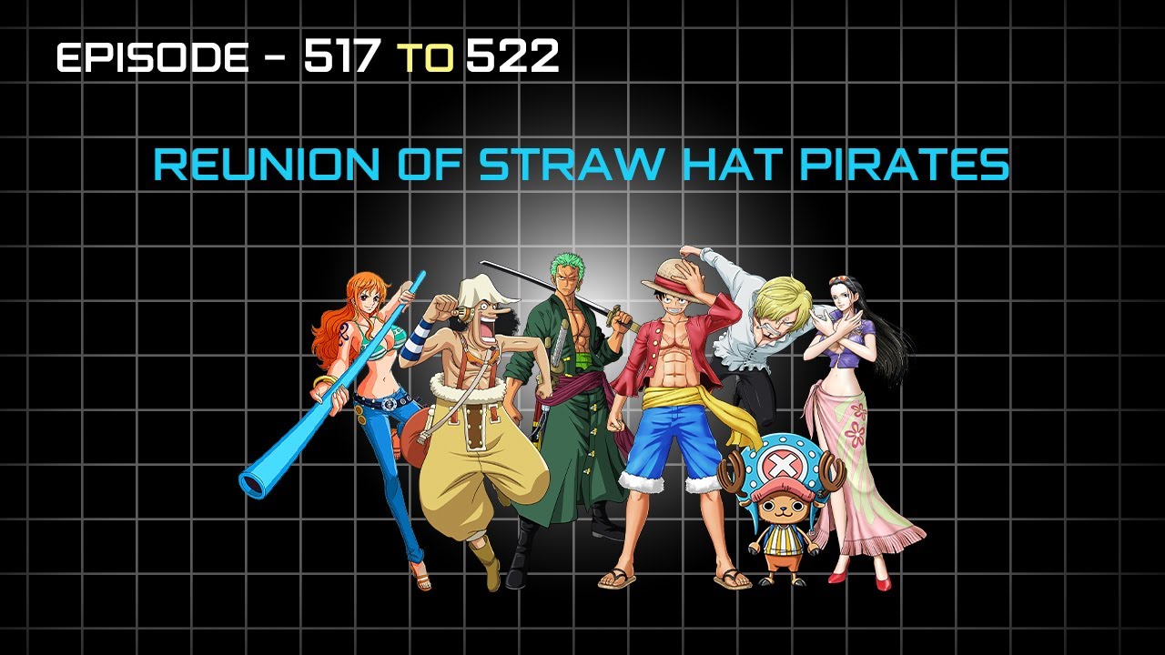 One Piece Recap Episode 517 to 522 | Reunion of Straw Hat Pirates - YouTube