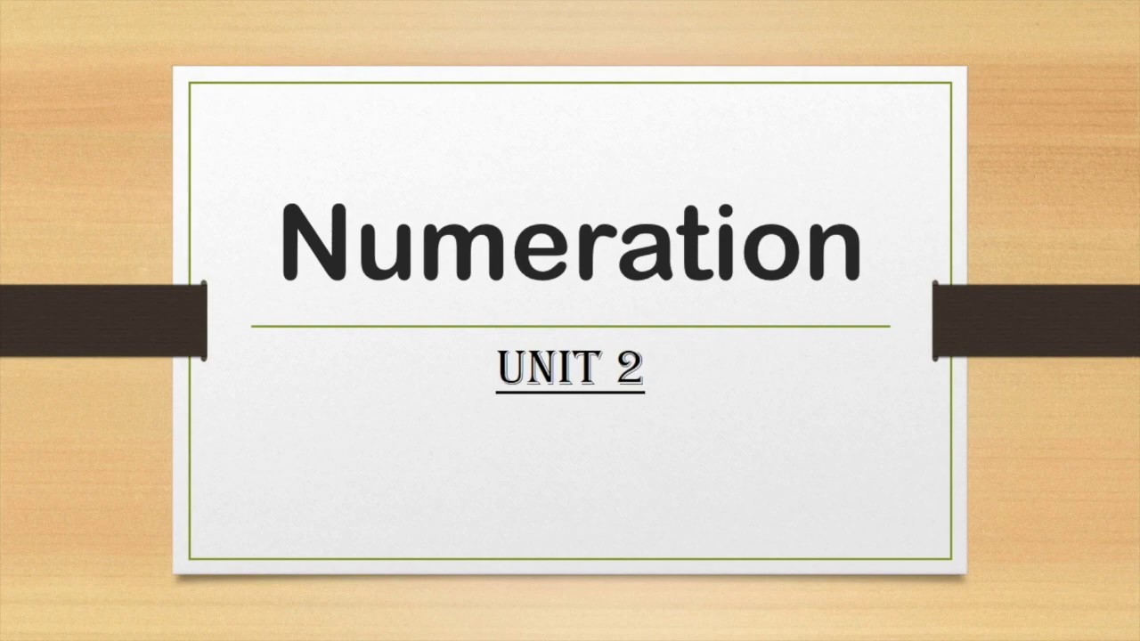 Numeration - Unit 2 | Part 1 - YouTube