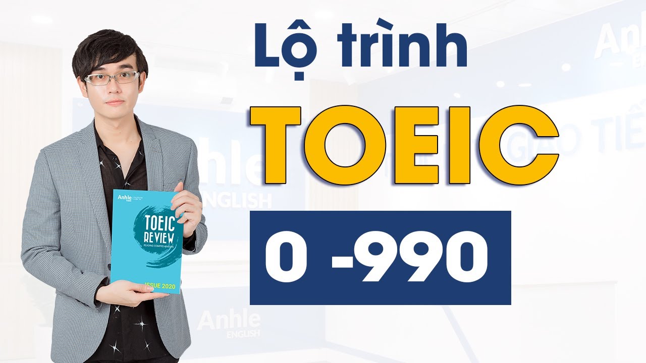 LỘ TRÌNH TỰ HỌC TOEIC TỪ MẤT GỐC - 990 TOEIC - YouTube