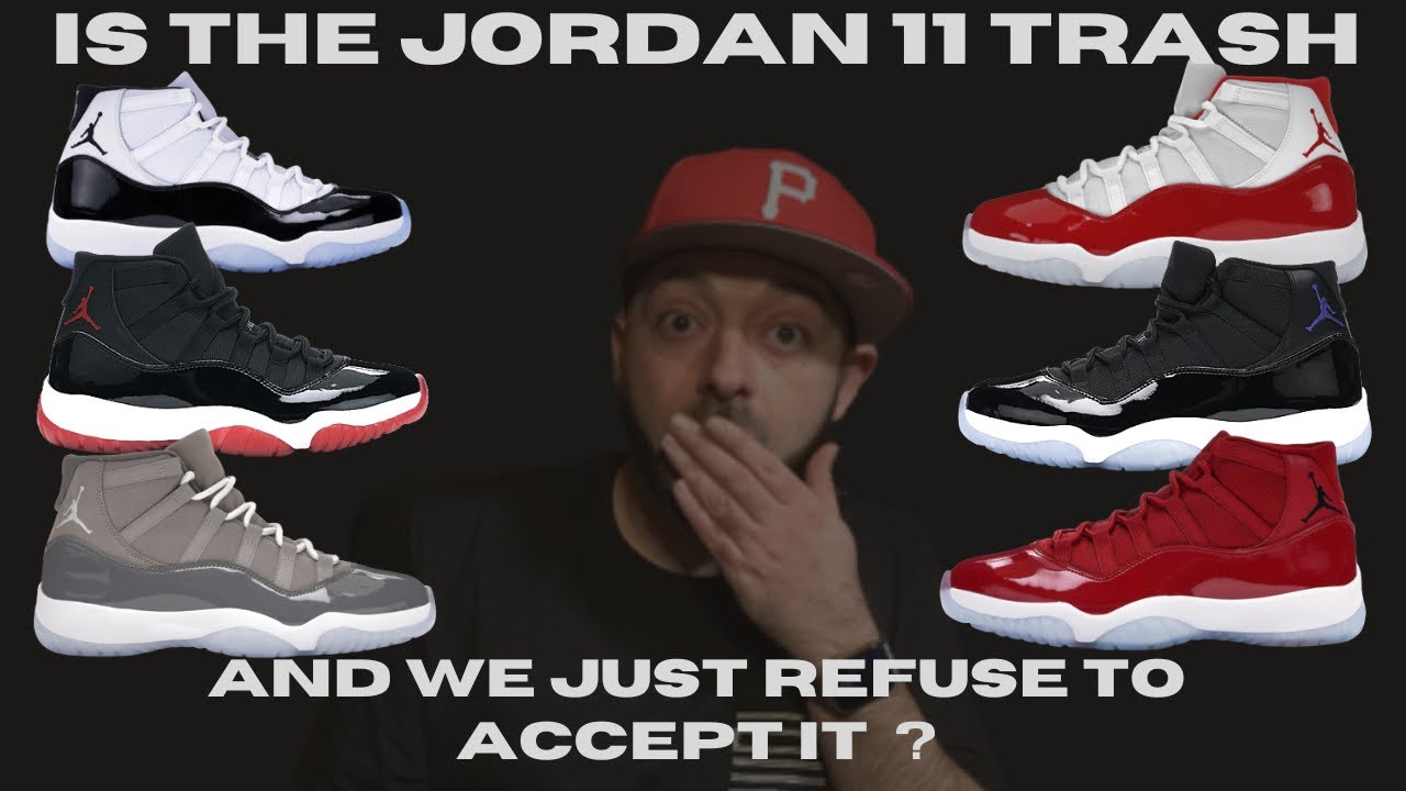 Is The Air Jordan 11 Actually A Trash Sneaker ? - YouTube