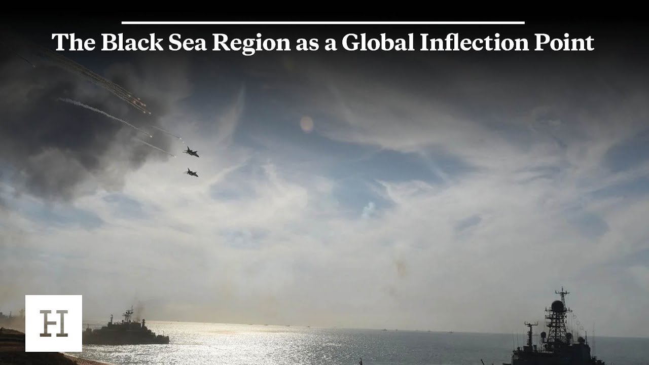 The Black Sea Region as a Global Inflection Point - YouTube