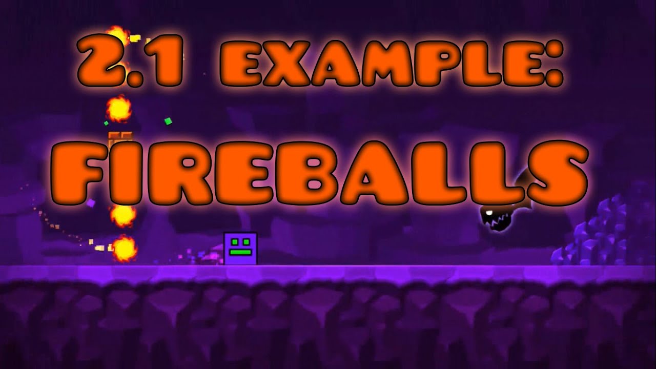 GEOMETRY DASH 2.1 EXAMPLE: ''FIREBALLS'' (QUICK REVIEW) - YouTube