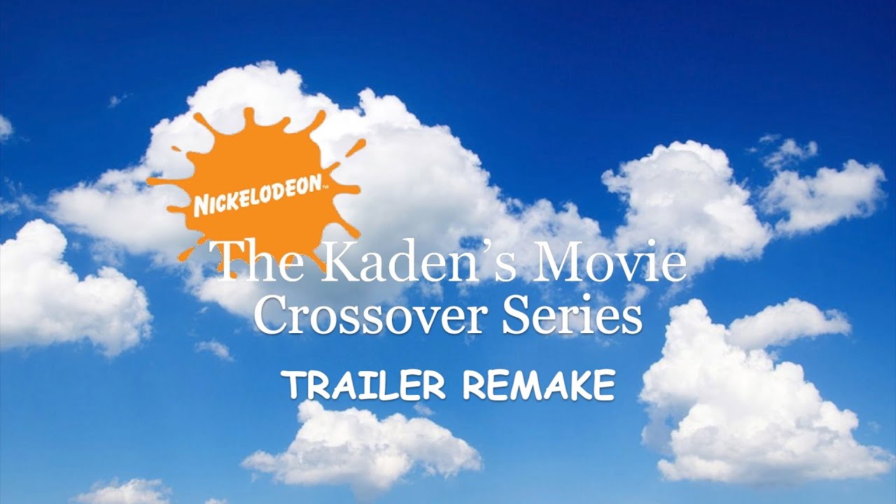 The Kaden's Movie: Crossover Series: Remake Trailer - YouTube