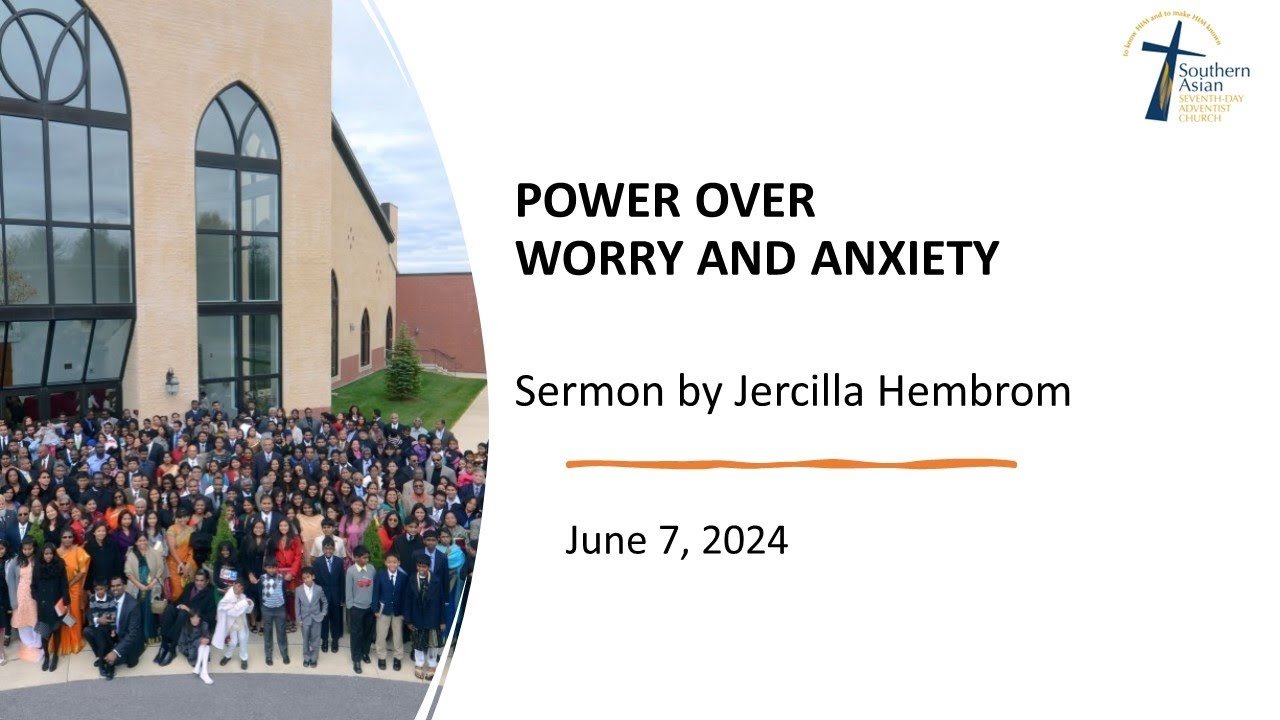 JUNE 7, 2024 - POWER OVER WORRY AND ANXIETY - JERCILLA HEMBROM - YouTube