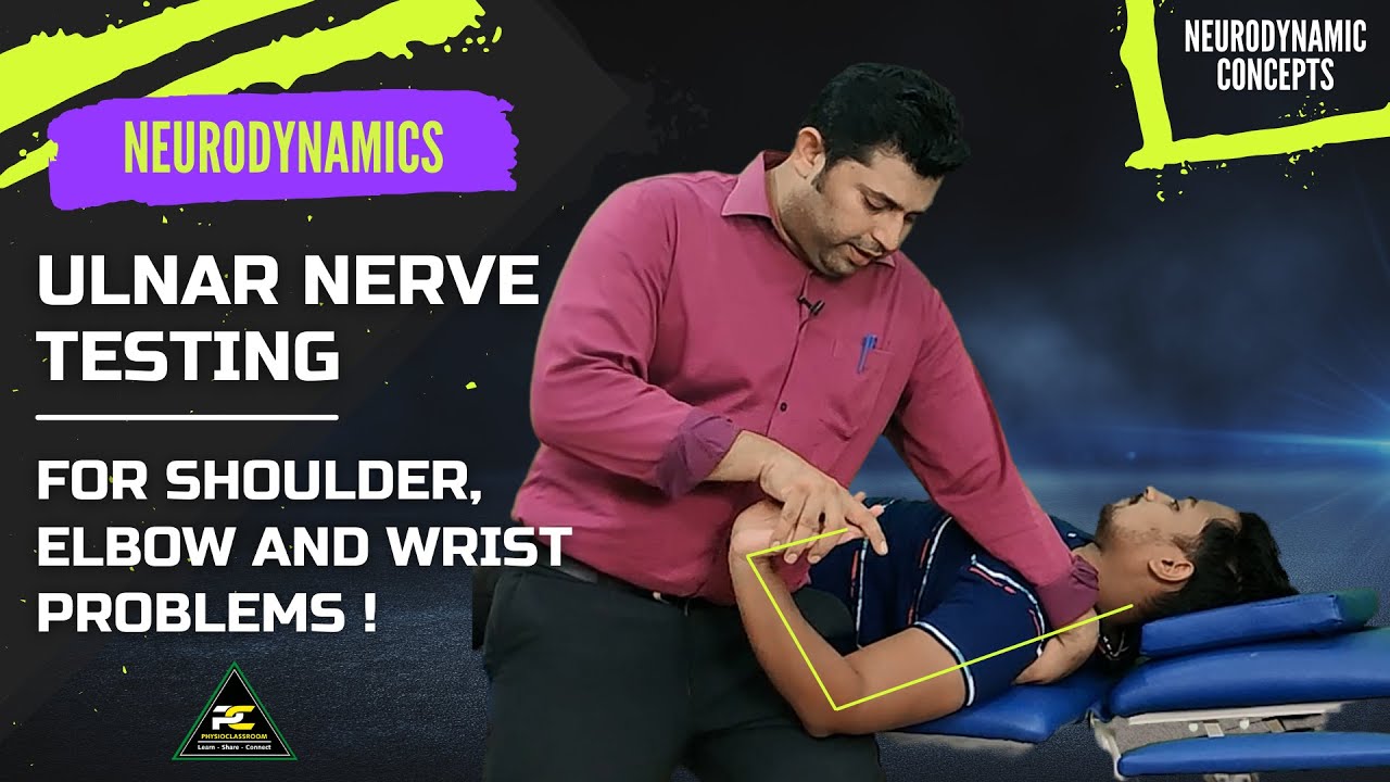 ULNAR NERVE MOBILITY TESTING FOR SHOULDER, ELBOW, AND WRIST PROBLEMS ...